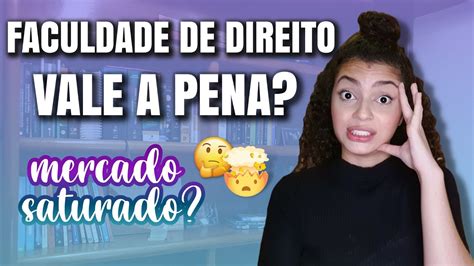 Vale A Pena Fazer Faculdade De Direito Youtube