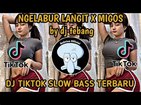 Dj Ngelabur Langit X Migossound Tiktok Viral Jedag Jedug Slow Bass