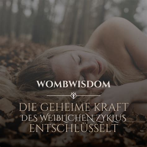 WombWisdom geheime Kraft des weiblichen Zyklus entschlüsselt