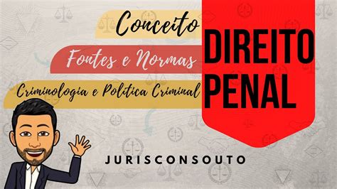 Direito Penal Conceito Fontes E Normas Introdu O Ao Direito Penal