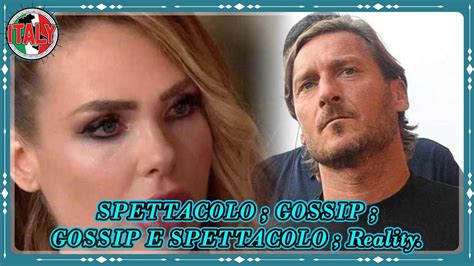 Ilary Blasi Senza Freni Sulle Sconcertanti Dichiarazioni Di Totti Ho