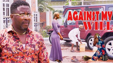 AGAINST MY WILL NEWLY RELEASED 2024 NOLLYWOOD MOVIES ONNY MICHEAL
