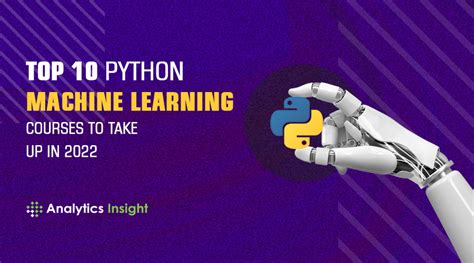 Top 10 Python Machine Learning Courses To Take Up In 2022