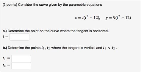 solved consider the curve given by the parametric equations