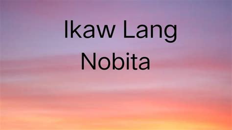 Ikaw Lang Nobita Lyrics Tumingin Ka Saki N Mga Mata YouTube