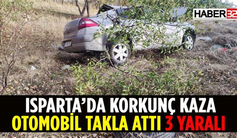 Isparta da Korkunç Kaza 3 Yaralı