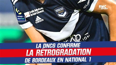 Rétrogradation des Girondins de Bordeaux en National 1 la DNCG