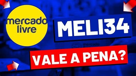 MELI34 MERCADO LIVRE VALE A PENA INVESTIR YouTube
