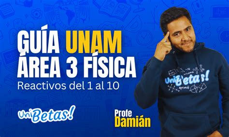 Guía UNAM 2024 área 3 Física reactivos 1 al 10