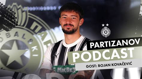 PARTIZANOV PODCAST Bojan Kovačević Partizan je veliki želim da