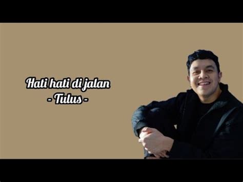Hati Hati Di Jalan Tulus Video Lyrics YouTube
