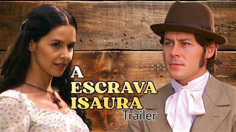 A Escrava Isaura Trailer Do Filme YouTube