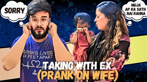Talking With My Ex Prank On Wife Goes Wrong Pranks Gone Wrong Cheating