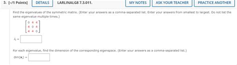 solved find the eigenvalues of the symmetric matrix enter