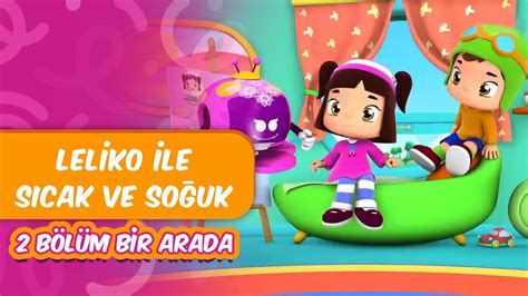 Leliko ile Sıcak ve Soğuk Leliko ve Pisi İle 2 Bölüm Bir Arada