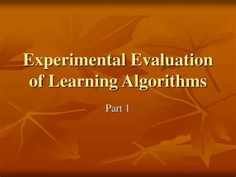 ppt experimental evaluation of learning algorithms powerpoint presentation id 9290212