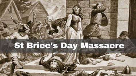 13th November 1002 Æthelred the Unready orders St Brices Day Massacre