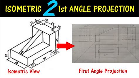 First Angle Orthographic Projection How To Convert Isometric Drawing