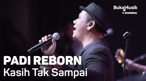 Padi Reborn Kasih Tak Sampai With Lyrics Bukamusik Youtube
