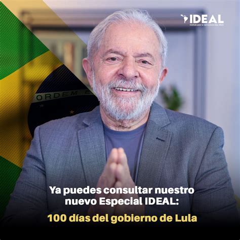 InstitutoIDEAL On Twitter El Gobierno Del Presidente LulaOficial