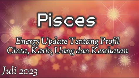 PiscesEnergy Update Tentang Profil Cinta Karir Uang Dan Kesehatan