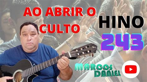 HINO 243 DA HARPA CRISTÃ AO ABRIR O CULTO YouTube