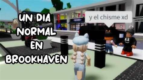 UN DIA NORMAL EN BROOKHAVEN YouTube