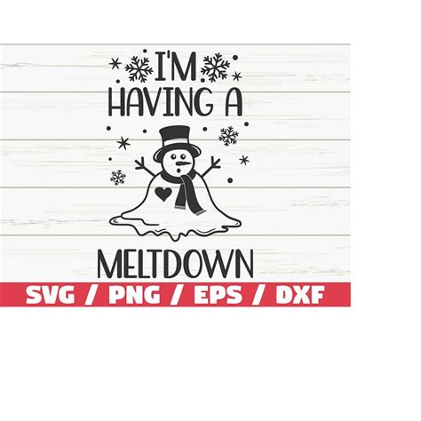 I M Having A Meltdown SVG Christmas SVG Snowman SVG Wi Inspire
