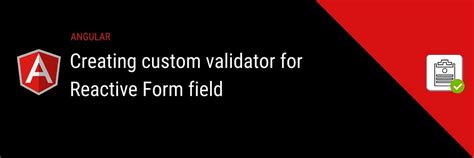 angular creating custom validator for reactive form field by vassiliki dalakiari itnext