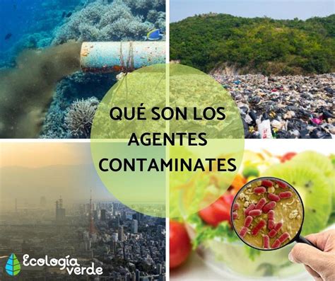 Qu Son Los Agentes Contaminantes Agua Suelo Aire Y Alimentos