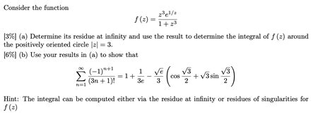 solved consider the function f z z³ e¹ z 1 z³ [3 ] a