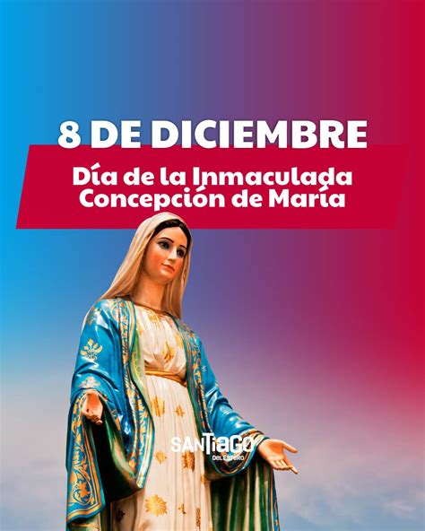 Día de la Inmaculada Concepcion de la Virgen Maria Santiago del Estero