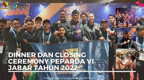 Dinner Dan Closing Ceremony PEPARDA VI Jabar Tahun 2022 YouTube
