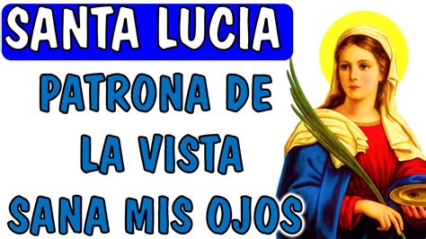 Protege tus ojos con la poderosa oración a Santa Lucía Cuida tu