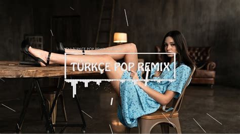 TÜRKÇE POP ŞARKILAR REMİX 2022 En Yeni Şarkılar Turkce Pop Muzik