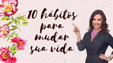 10 Hábitos para mudar sua vida YouTube