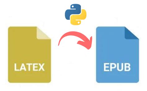 how to convert latex document into epub file using python by diego aguilar medium