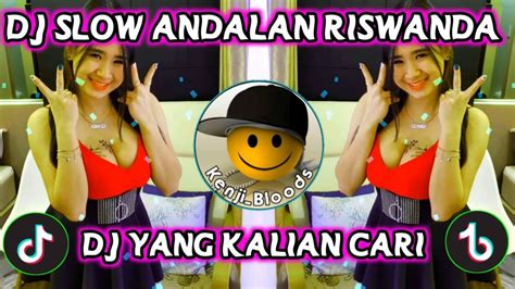 Dj Slow Andalan Riswanda Full Bass Viral Tik Tok Youtube