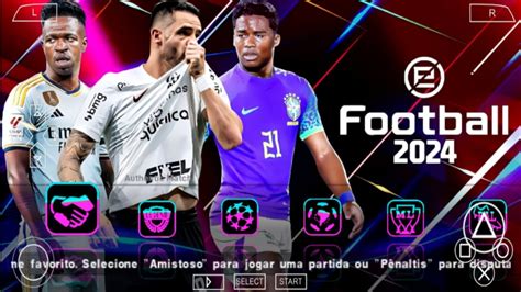 EFOOTBALL PES 2024 PPSSPP EUROPEUS E BRASILEIROS ELENCOS ATUALIZADOS