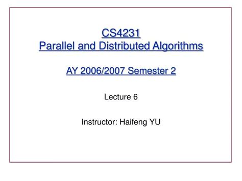 ppt cs4231 parallel and distributed algorithms ay 2006 2007 semester 2 powerpoint presentation