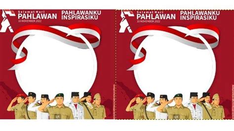 Meriahkan Hari Pahlawan 2022 Fotomu Makin Kece Dengan Twibbon Hari