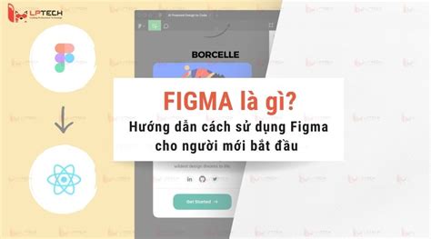 Figma là gì Hướng dẫn sử dụng Figma cơ bản cho người mới
