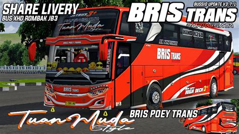 SHARE LIVERY BRIS TRANS TUAN MUDA STYLE BUS XHD ROMBAK JB3 BUSSID