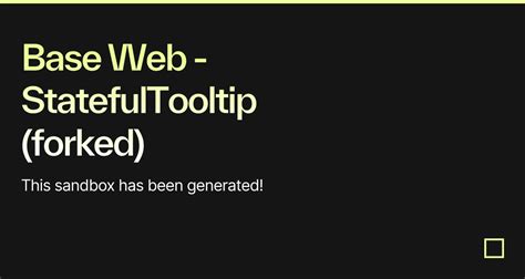 Base Web StatefulTooltip Forked Codesandbox