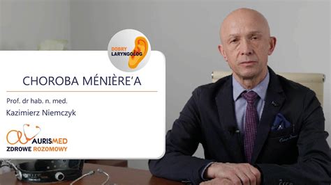 Choroba Ménièrea Prof dr hab n med Kazimierz Niemczyk Zdrowe