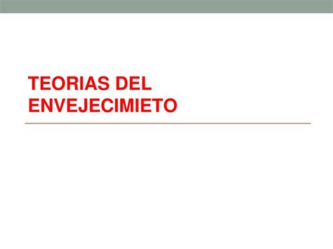 Teorías del envejecimiento MARYURI LISBETH uDocz