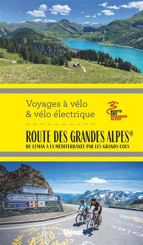 Route des Grandes Alpes Voyages à vélo et vélo électrique Du Léman à
