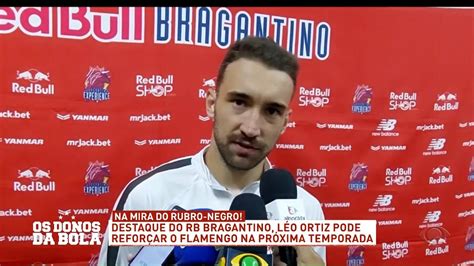 RB Bragantino Léo Ortiz pode ir para o Flamengo Comentários 14 12
