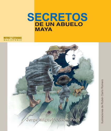 Secretos De Un Abuelo Maya De Jorge Miguel Cocom Pech MercadoLibre