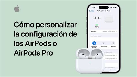 Cómo personalizar la configuración de los AirPods o AirPods Pro